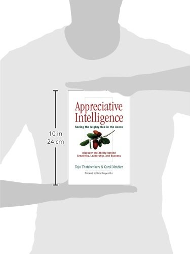 Appreciative Intelligence: Seeing the Mighty Oak in the Acorn - The ...